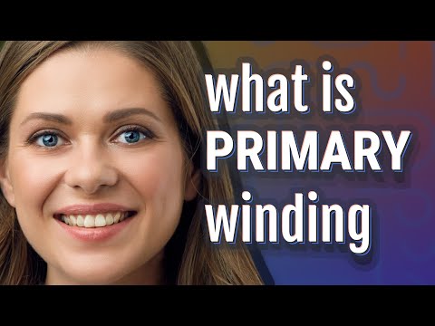 Primary winding | meaning of Primary winding