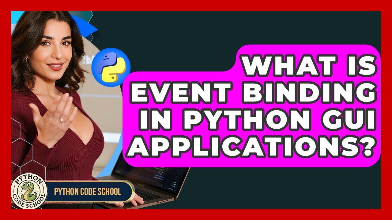 What Is Event Binding In Python GUI Applications? - Python Code School