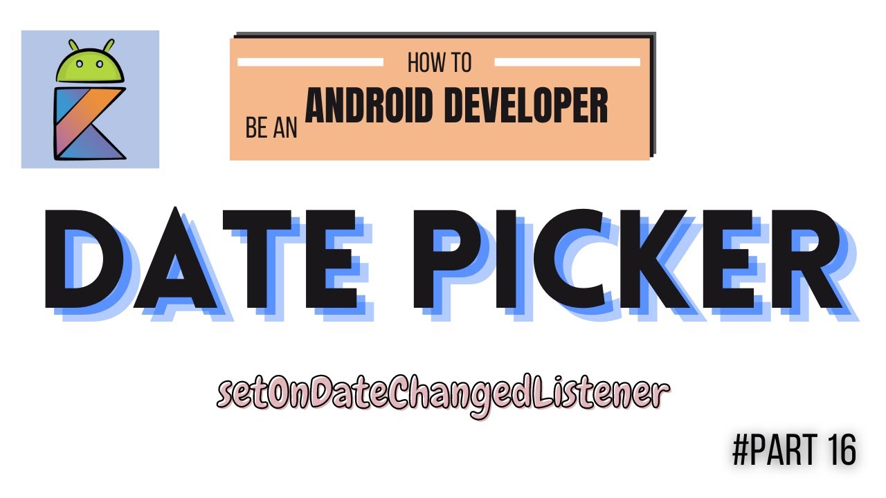 How to use a DatePicker #setOnDateChangedListener Android Studio. Android Kotlin for beginners