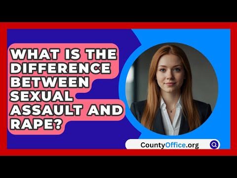 What Is The Difference Between Sexual Assault And Rape? - CountyOffice.org