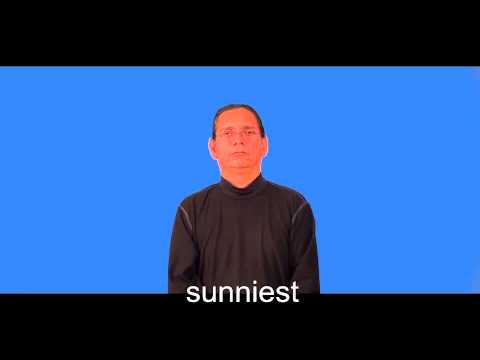 sunnier,sunniest-pleasant ASL