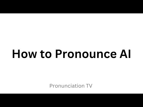 How to Pronounce AI
