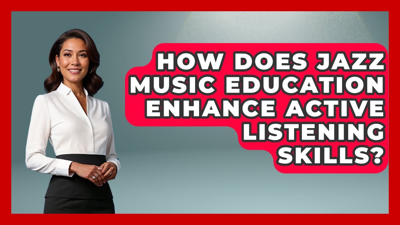 How Does Jazz Music Education Enhance Active Listening Skills? - Jazz Music Legends