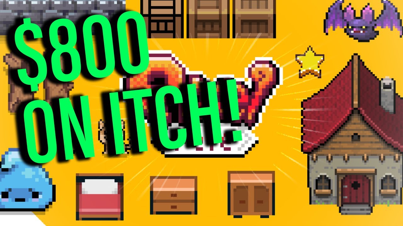 I made $800 on itch!