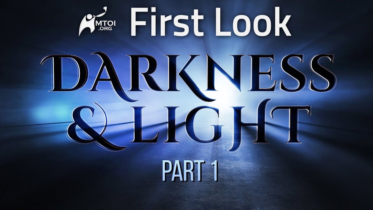 First Look | Darkness & Light | Part 1
