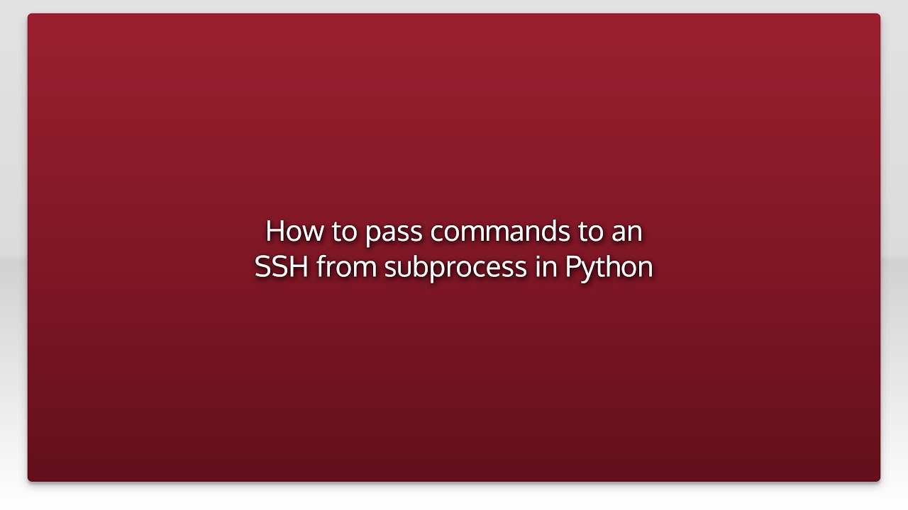 How to pass commands to an SSH from subprocess in Python