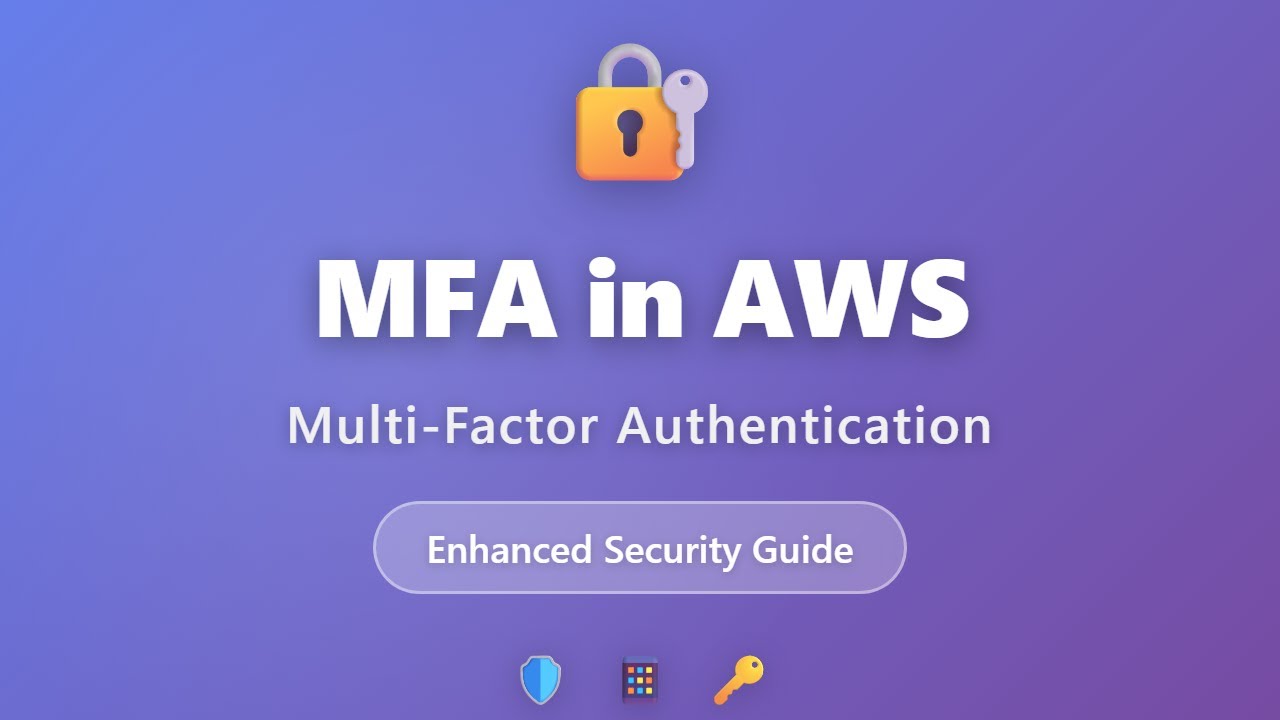 AWS MFA Tutorial: Enable Multi-Factor Authentication for Enhanced Security