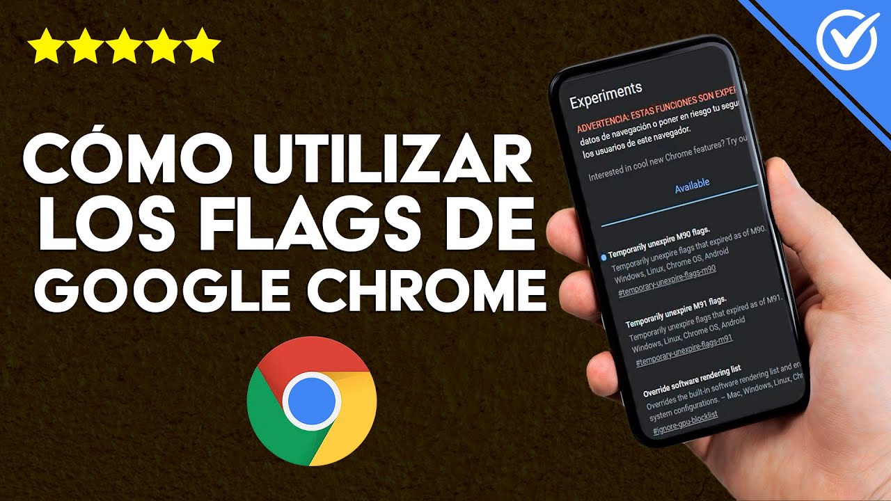 Cómo Utilizar los Flags de Google Chrome - Qué Son, Función y Cómo Activarlos