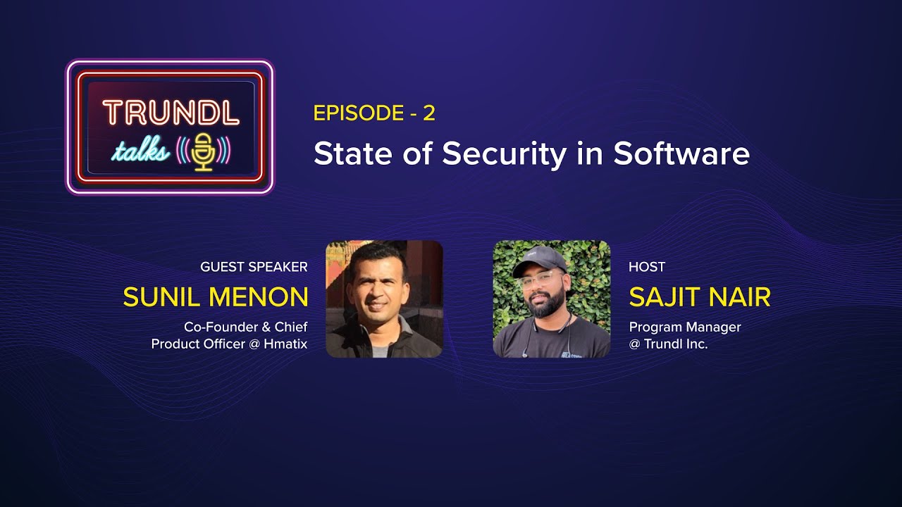 State of Security in Software Development | #TrundlTalks with Sunil Menon