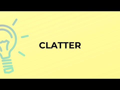 What is the meaning of the word CLATTER?