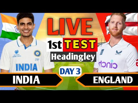 IND vs ENG 1st Test Day 3 Live | India vs England 2025 Live Match Today | IND vs ENG Live Streaming