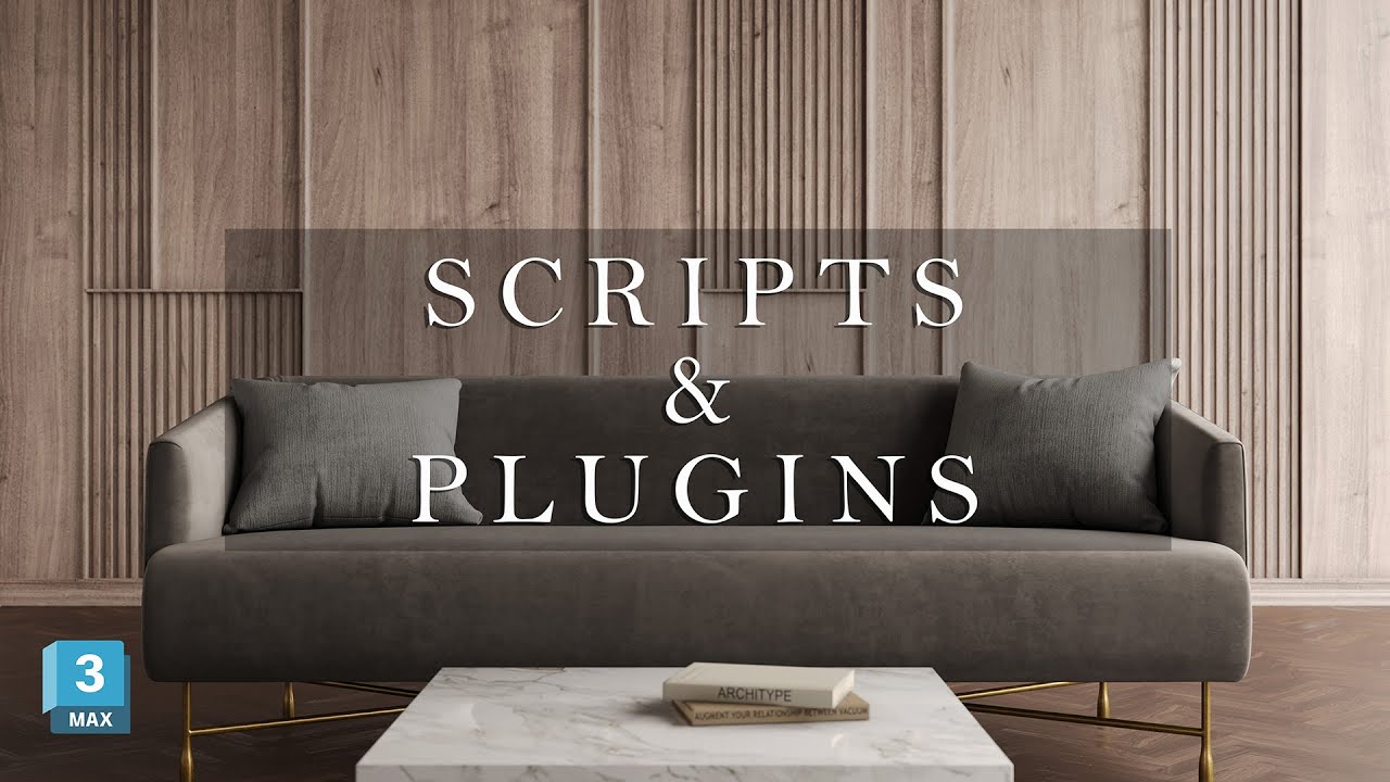 Top 8 3DS Max Scripts & Plugins for ArchViz