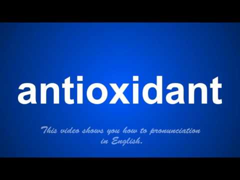 the correct pronunciation of antioxidant in English.