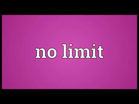 No limit Meaning