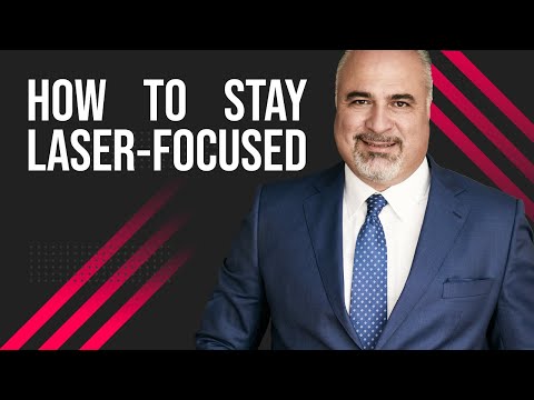 How to Stay Laser-Focused