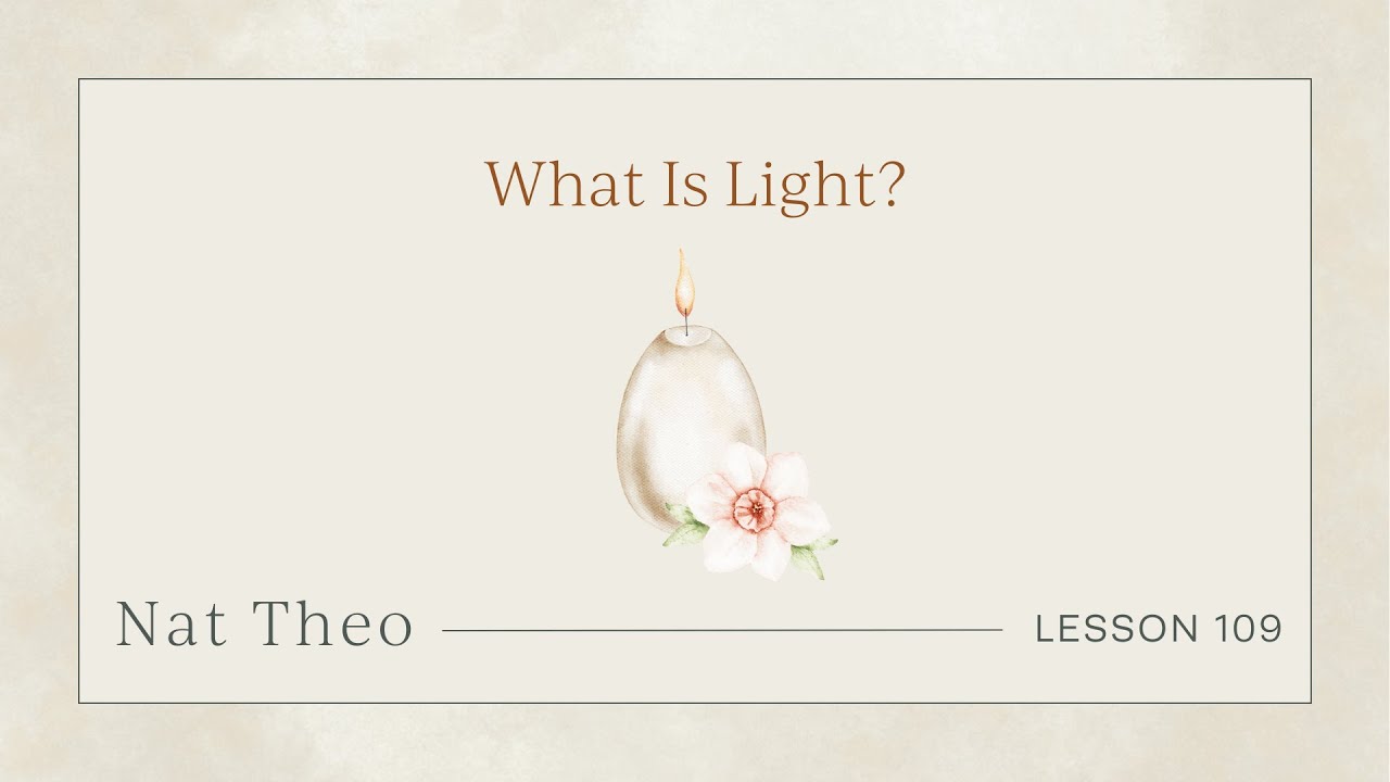 What Is Light? Lesson 109