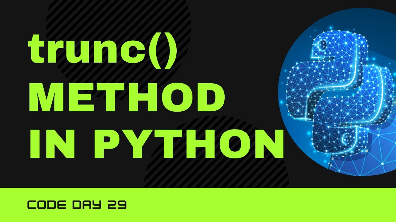 Code 29: trunc() in Python | Remove Decimal part in a value | Math Module | 365 days in Code