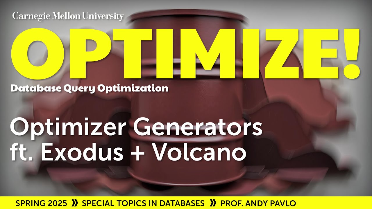 #04 - EXODUS + Volcano Query Optimizer Generators (CMU Optimize!)