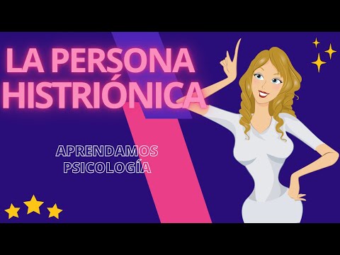 How is someone with Histrionic Personality?