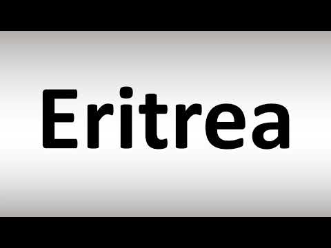 How to Pronounce Eritrea