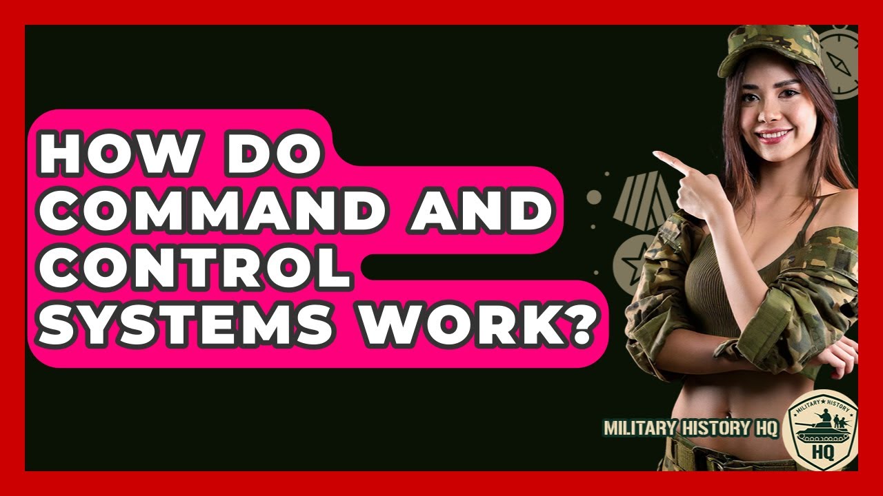 How Do Command And Control Systems Work? - Military History HQ