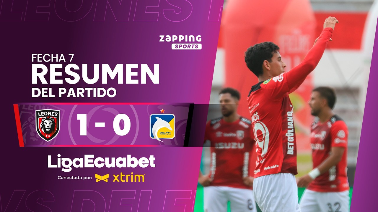 Leones FC 1 - 0 Delfín SC / Fecha 7 / Liga Ecuabet conectada por Xtrim 2026