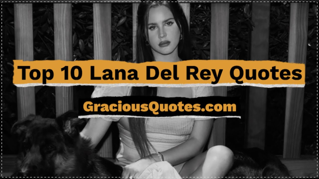 Top 10 Lana Del Rey Quotes - Gracious Quotes