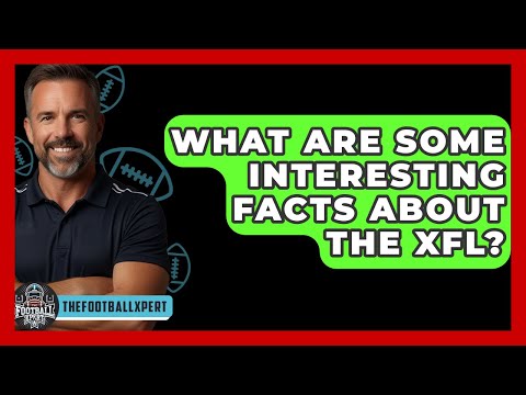 What Are Some Interesting Facts About The XFL? - The Football Xpert