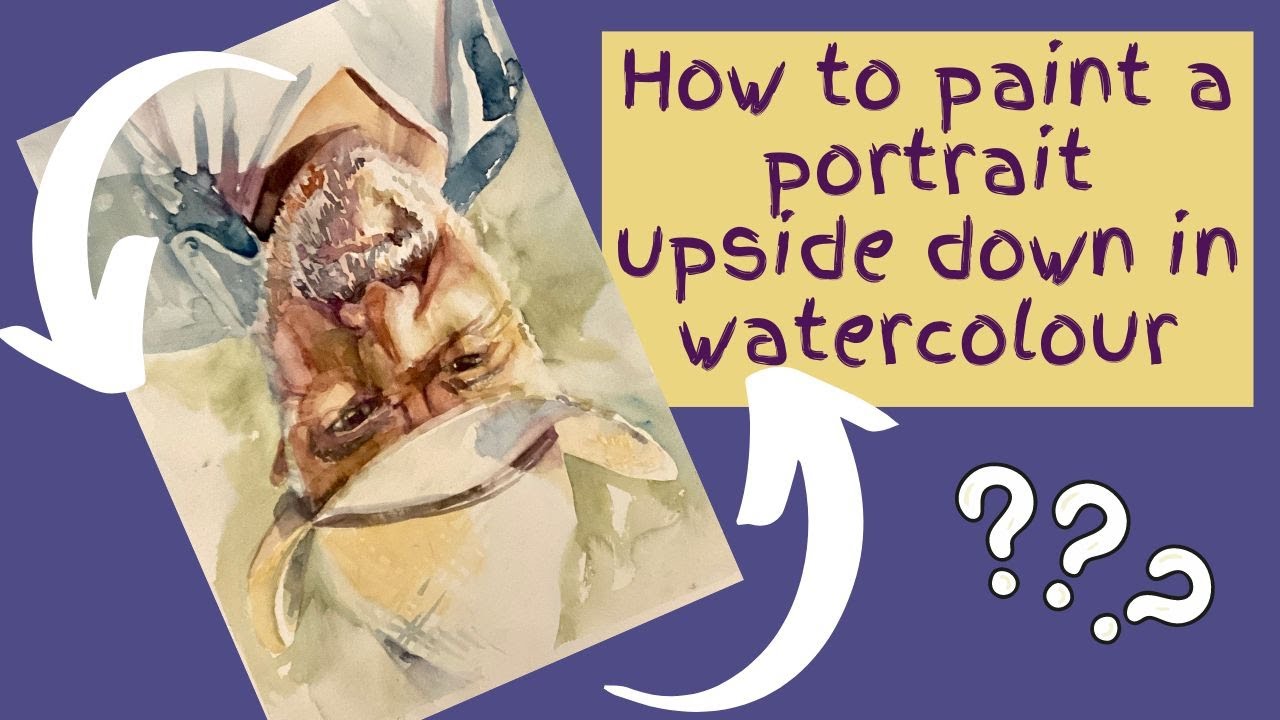 Upside down painting - watercolour portrait tutorial