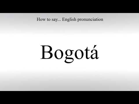 How To Pronounce Bogotá - How To Say: American pronunciation