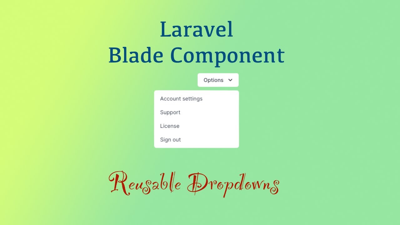 Create tailwind Dropdowns using Blade Components