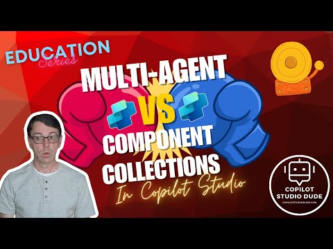 Copilot Studio: Agents vs Components