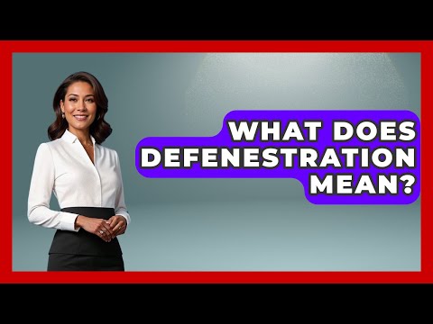 What Does Defenestration Mean? - Europe Through the Ages