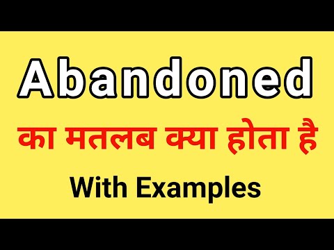 Abandoned Meaning in Hindi | Abandoned ka Matlab kya hota hai | Word Meaning English to Hindi