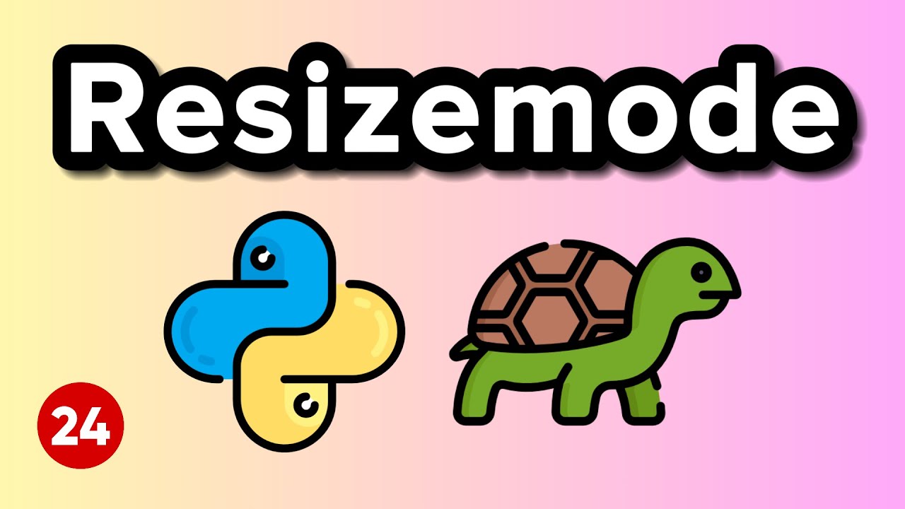 Resizemode Function - Python Turtle Graphics Tutorial 24