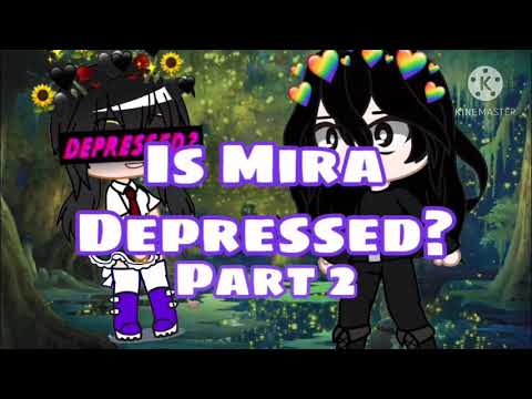 Is Mira Depressed? || Part 2 || Say A Word If You Have Depression