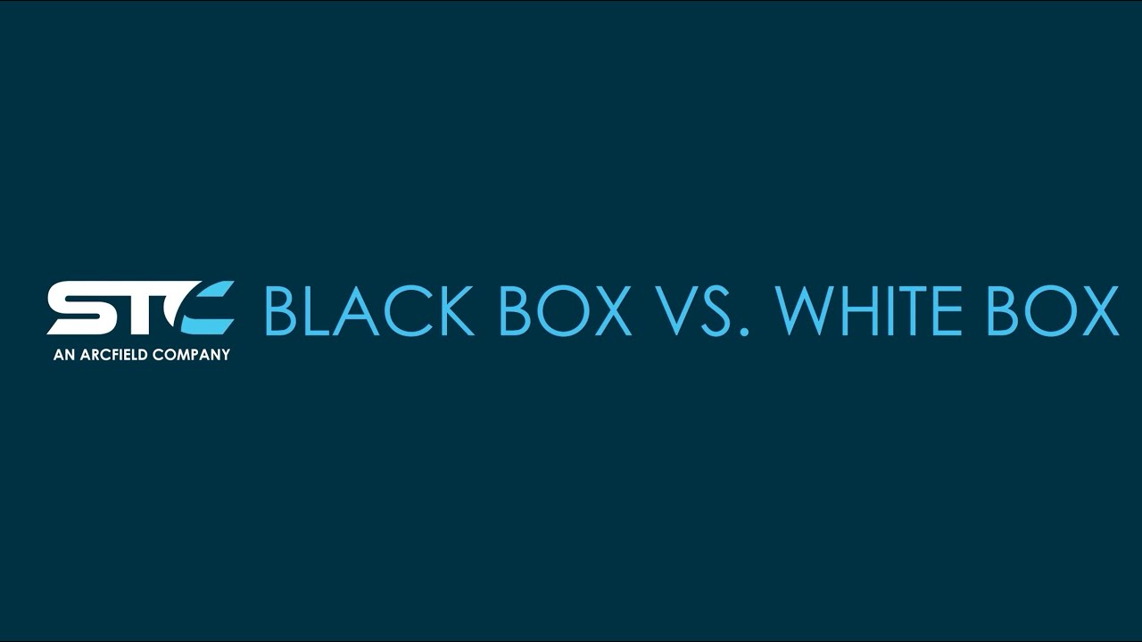 STC Tutorial Series - Black Box vs. White Box