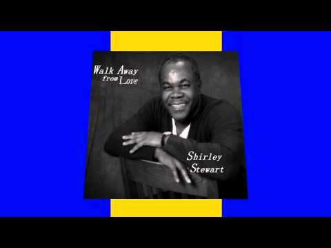 Walk Away From Love - Shirley Stewart