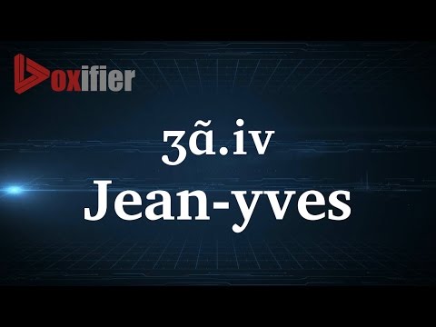 How to Pronunce Jean-Yves in French - Voxifier.com