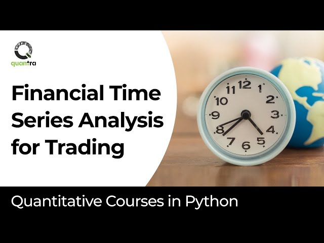 Financial Time Series Analysis For Trading