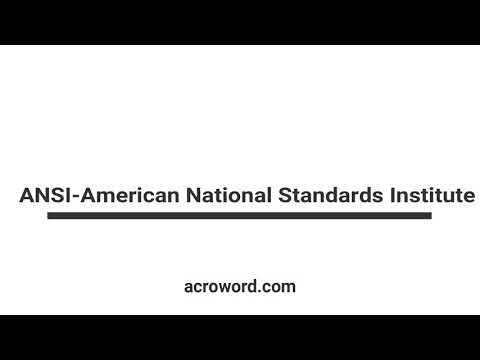 ANSI- American National Standards Institute