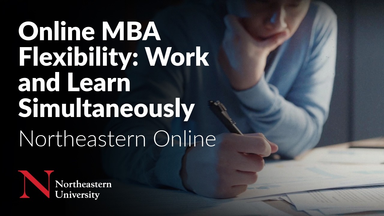 Online MBA Flexibility: Work and Learn Simultaneously | Northeastern Online