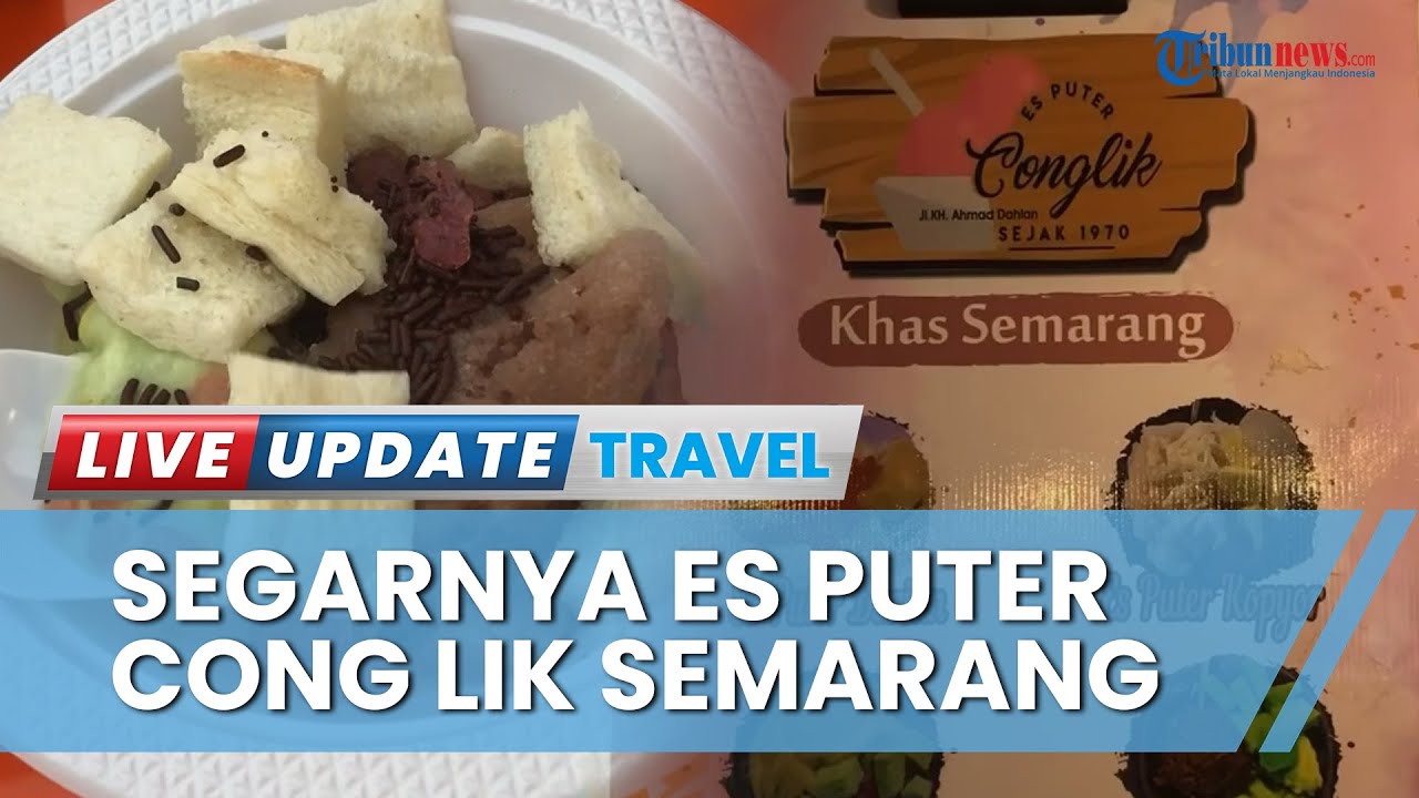 Nikmatnya Kulineran Legendaris di Es Puter Cong Lik Semarang Sudah Ada Sejak 1970-an - Tribun Video