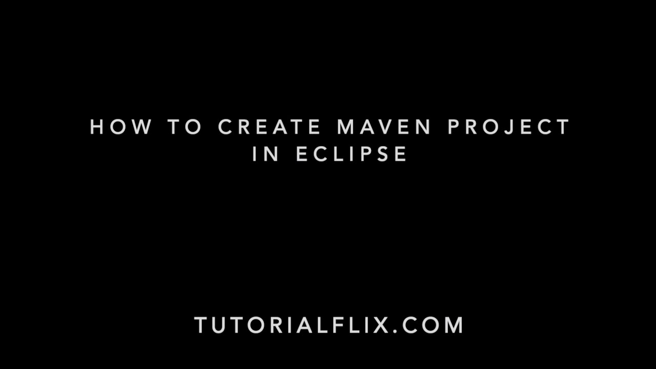 How to create maven project using eclipse in 2 minutes | TutorialFlix