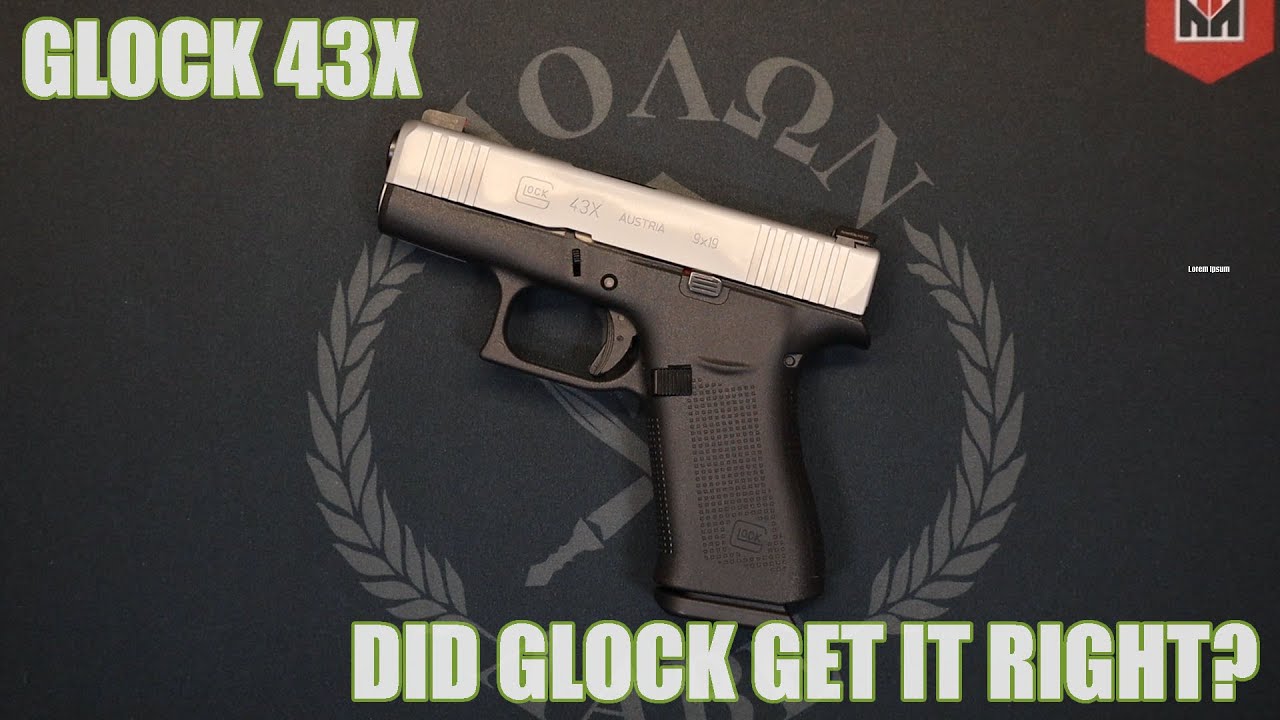 GLOCK 43X...DID GLOCK GET IT RIGHT?