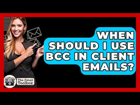 When Should I Use BCC In Client Emails? - TheEmailToolbox.com