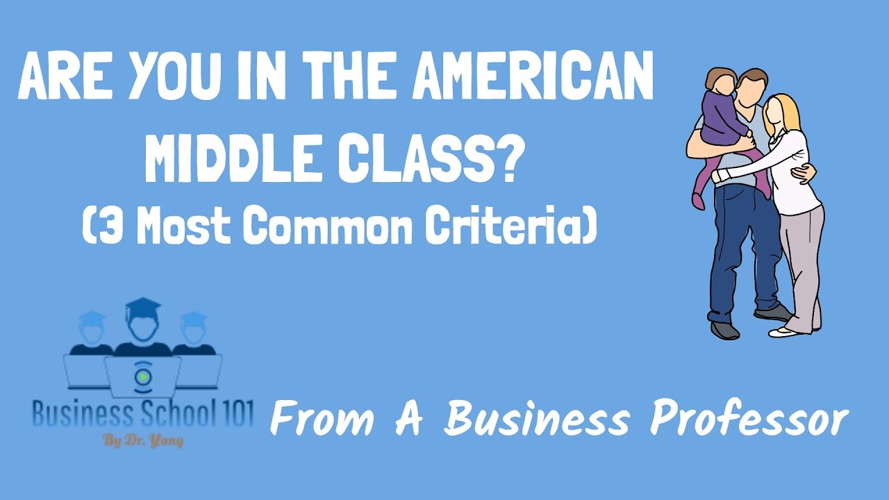 Are you in the American Middle Class? (3 most common criteria) | From A Business Professor