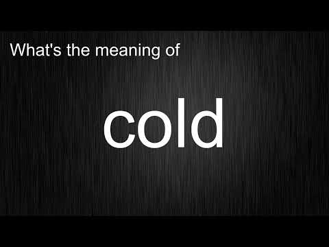 What's the meaning of "cold", How to pronounce cold?