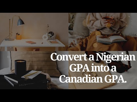 Convert a Nigerian GPA into a Canadian GPA.