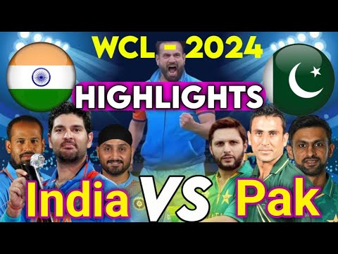Highlights - India VS Pakistan WCL 2024 final Match | Ind VS Pak